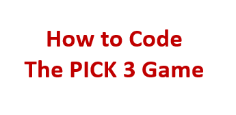 How to Code the PICK 3 Game